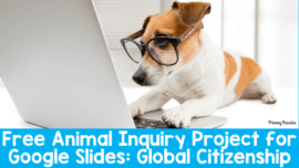 Free Animal Inquiry Project for Google Slides: Promote Global Citizenship