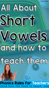 All About Short Vowels and How to Teach Them