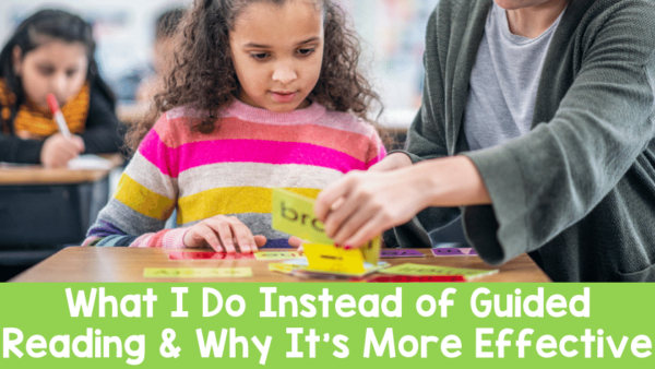 What I Do Instead Of Guided Reading And Why It s More Effective What I Do Instead Of Guided Reading And Why It s More Effective