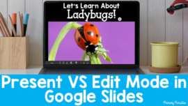 Present Mode Vs Edit Mode In Google Slides: How to Use Them