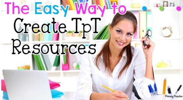The Easy Way to Create TpT Resources: Tips for Teacher Authors